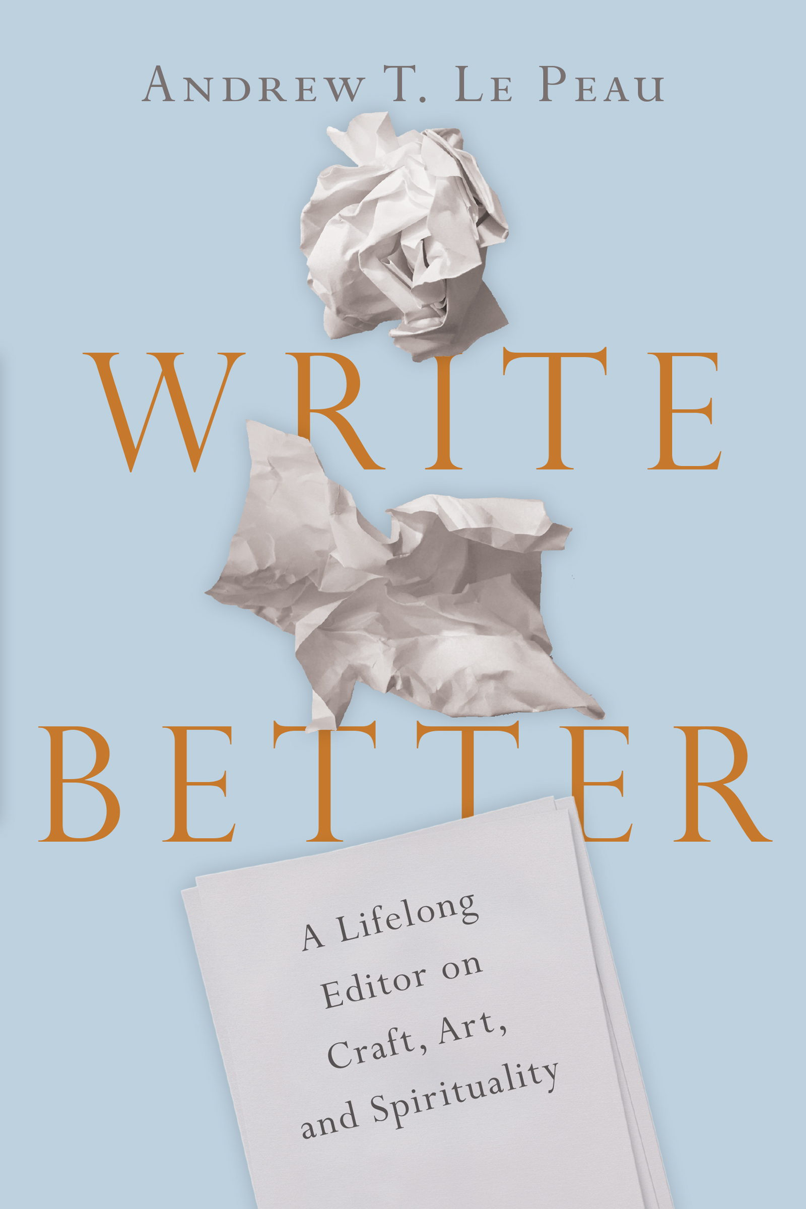 The Story Behind Write Better – Andy Unedited